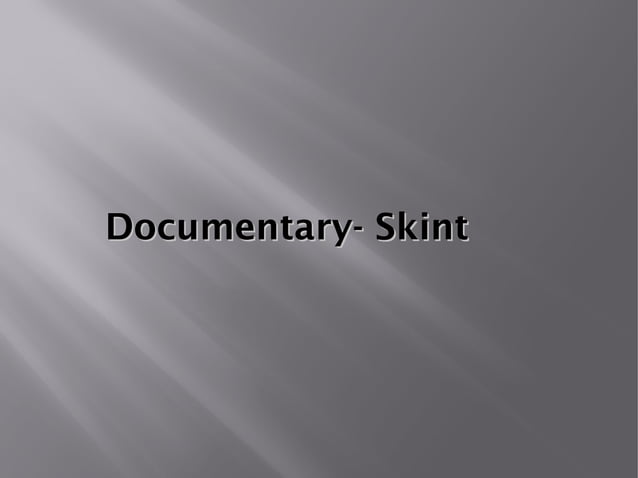 Documentary skint | PPT