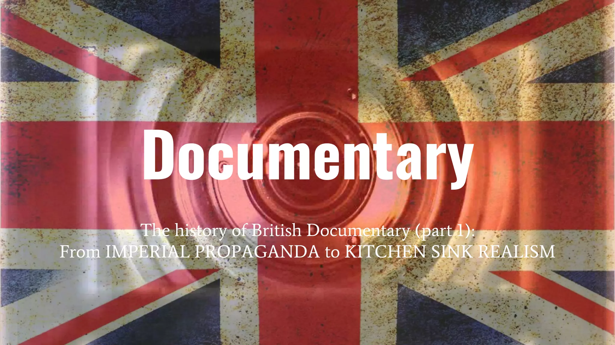 Documentary 2: the history of British documentary | PPTX