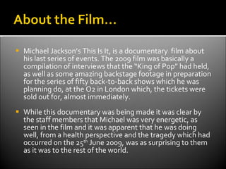 Michael Jackson - This Is It - Documentary Analysis | PPT