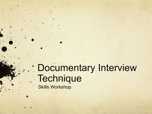 Documentary interviews | PPT