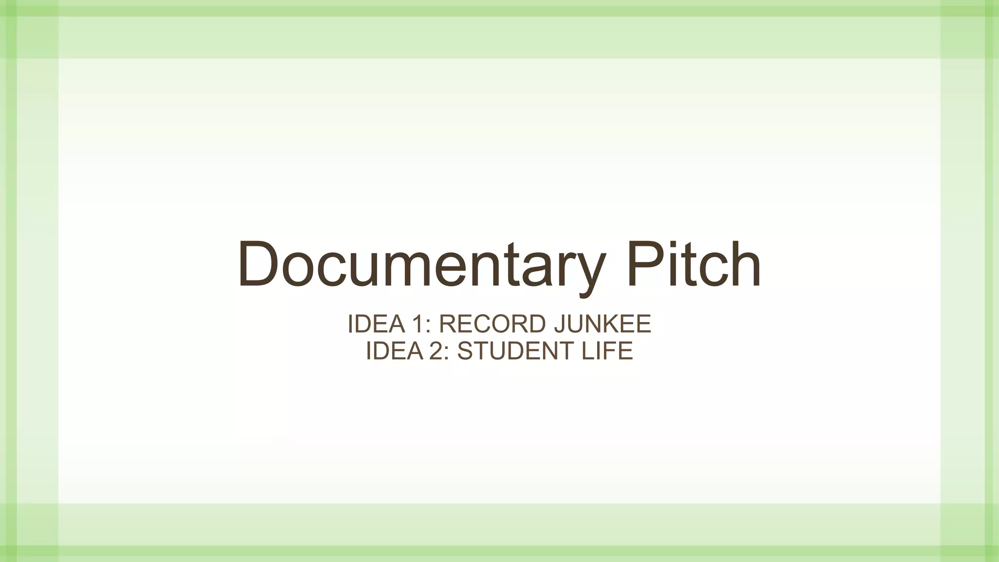Documentary pitch | PPT