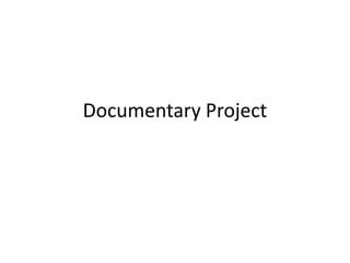 Documentary Project | PPT