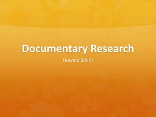 Documentary Research 3 | PPT