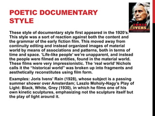 Documentary styles and influences to coninue | PPTX