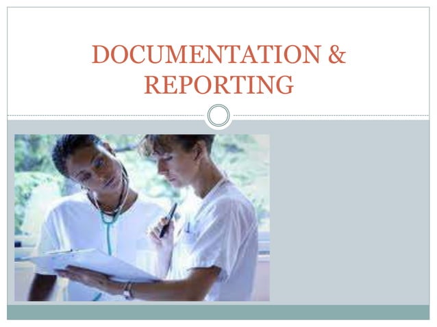 Documentation-and-Reporting students sharing.ppt