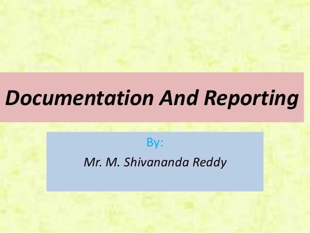 Documentation and reporting