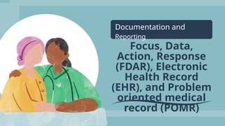 Documentation and Reporting (FDAR, EHR, POMR) | PPTX