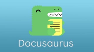 Documentation Made Easy with Docusaurus | PPTX