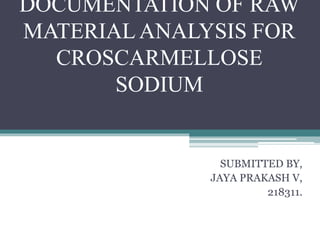 Documentation of raw material analysis for croscarmellose sodium | PPTX