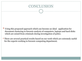 Document clustering for forensic analysis | PPTX | Databases | Computer Software and Applications