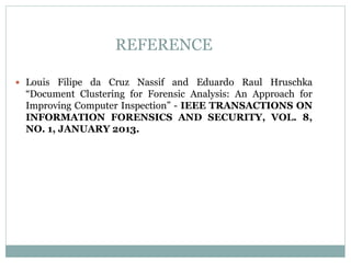 Document clustering for forensic analysis | PPTX | Databases | Computer Software and Applications