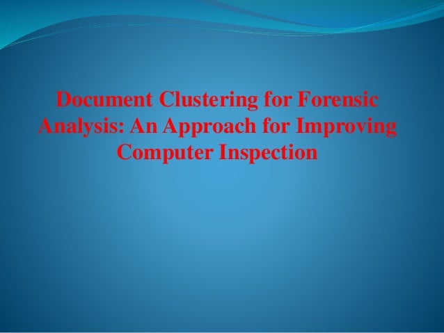 Document Clustering For Forensic Analysis An Approach For Improving