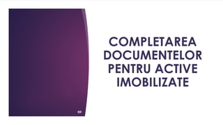 Documente mijloace fixe | PPTX