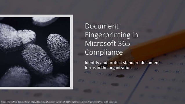 Document fingerprinting in Microsoft 365 Compliance | PPT