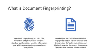 Document fingerprinting in Microsoft 365 Compliance | PPTX