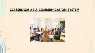 Classroom as a communication system. ppt | PDF