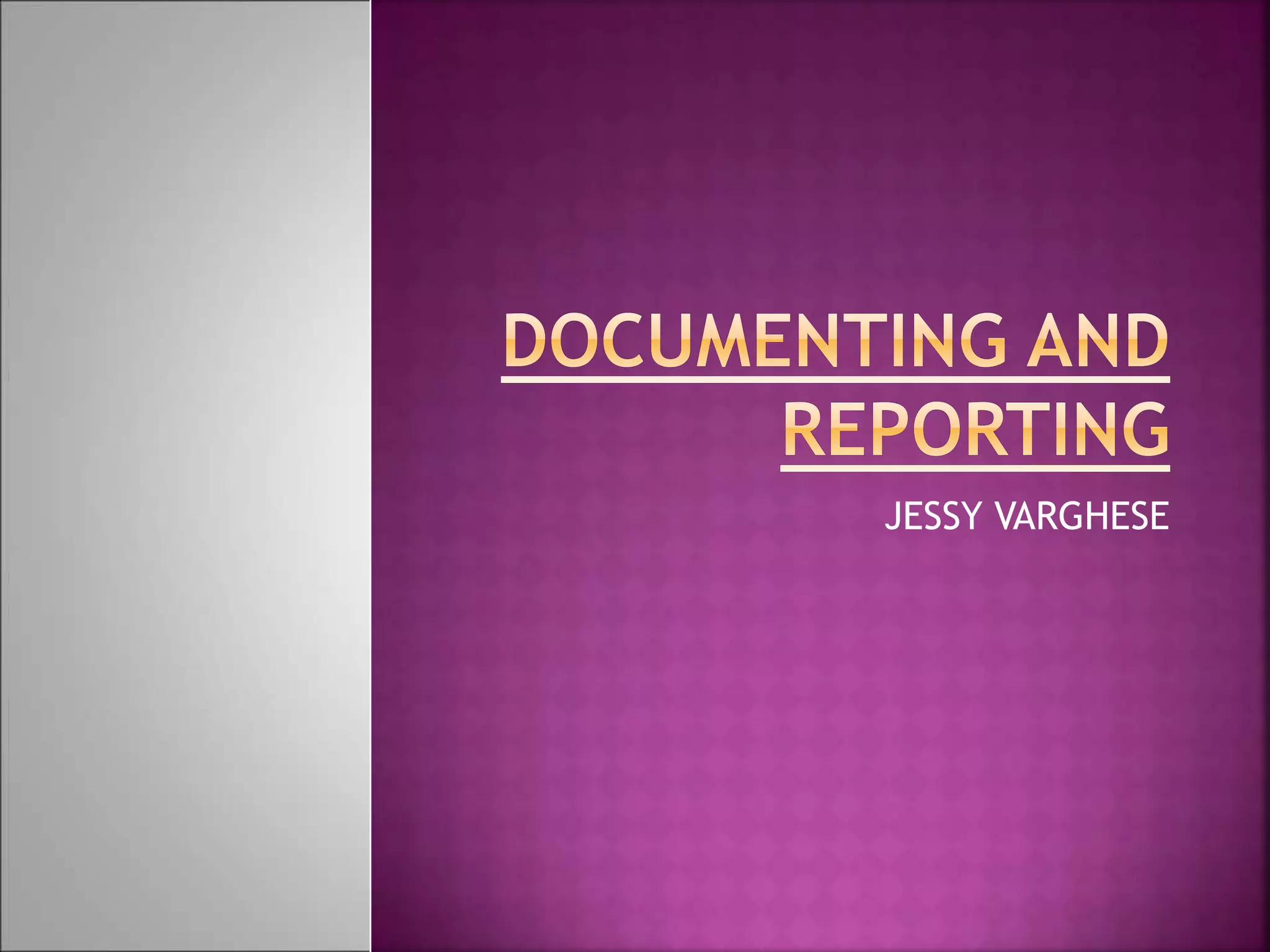 Documenting and reporting | PPT