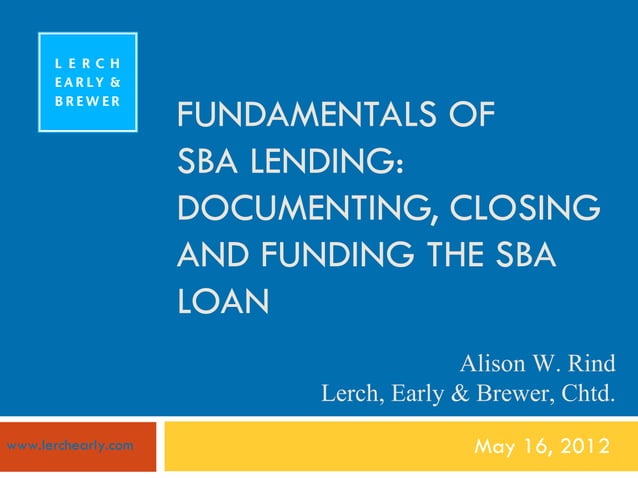 Documenting, closing and funding the sba loan lerch early may 2012 | PPT
