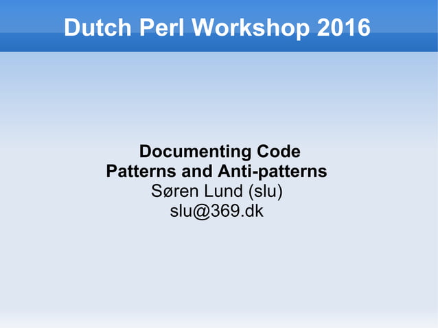 Documenting Code - Patterns and Anti-patterns - NLPW 2016 | ODP