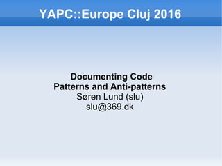 Documenting code yapceu2016 | ODP