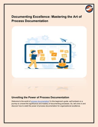 Documenting Excellence_ Mastering the Art of Process Documentation.pdf