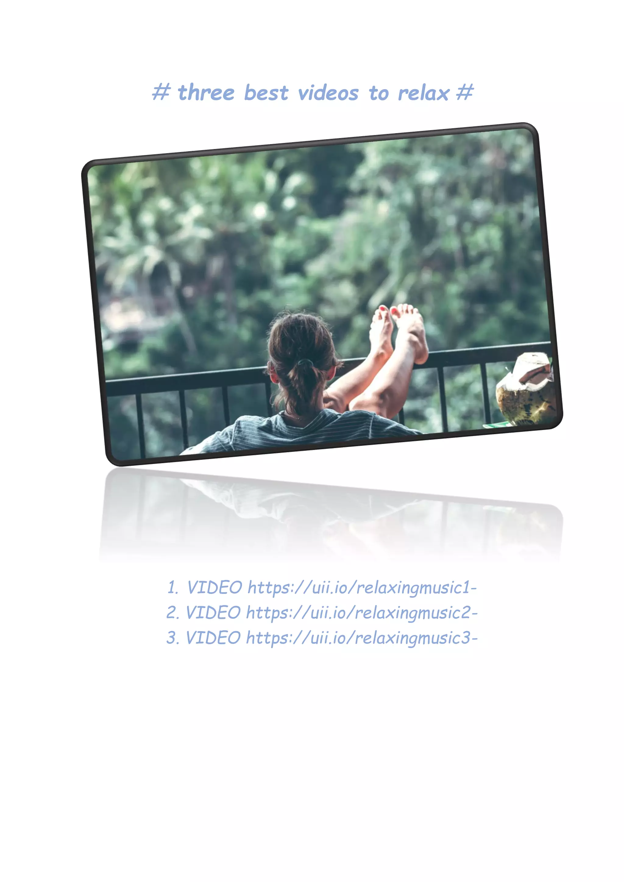 THREE BEST VIDEOS TO RELAX | PDF