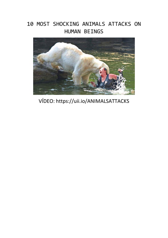 10 MOST SHOCKING ANIMALS ATTACKS ON HUMAN BEINGS | PDF