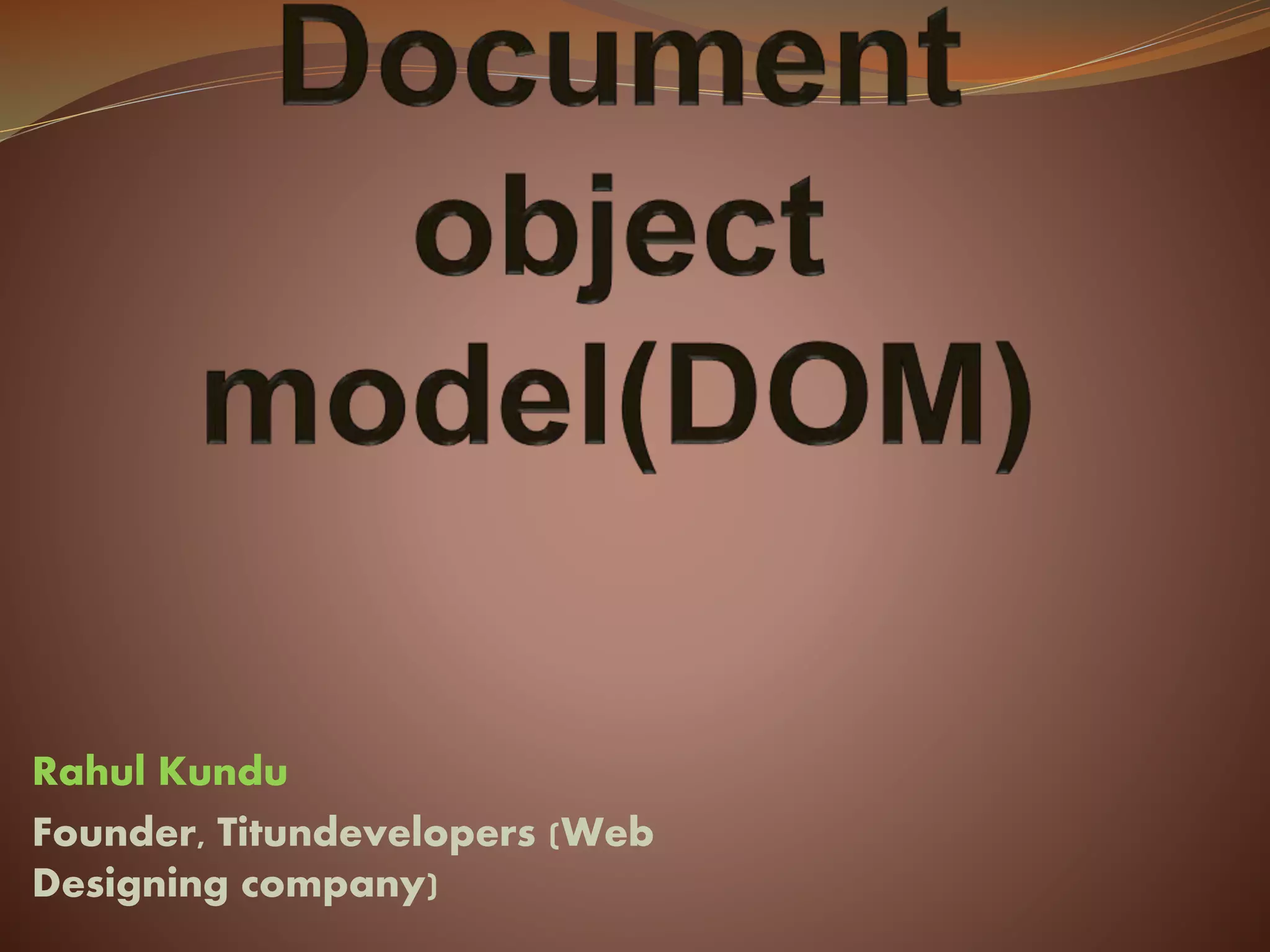 Document object model(dom) | PPTX | Web Development | Internet