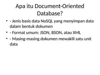 Document_Oriented_NoSQL Matakuliah Basis data nosql | PPT