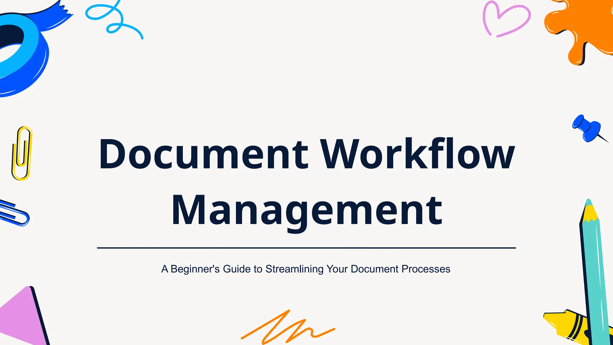 Document Workflow Management A Beginner's Guide to Streamlining Your Document Processes.pptx