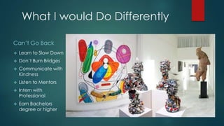 Bryce LeVan Cushing 20 Years in the Art World What I would do ...