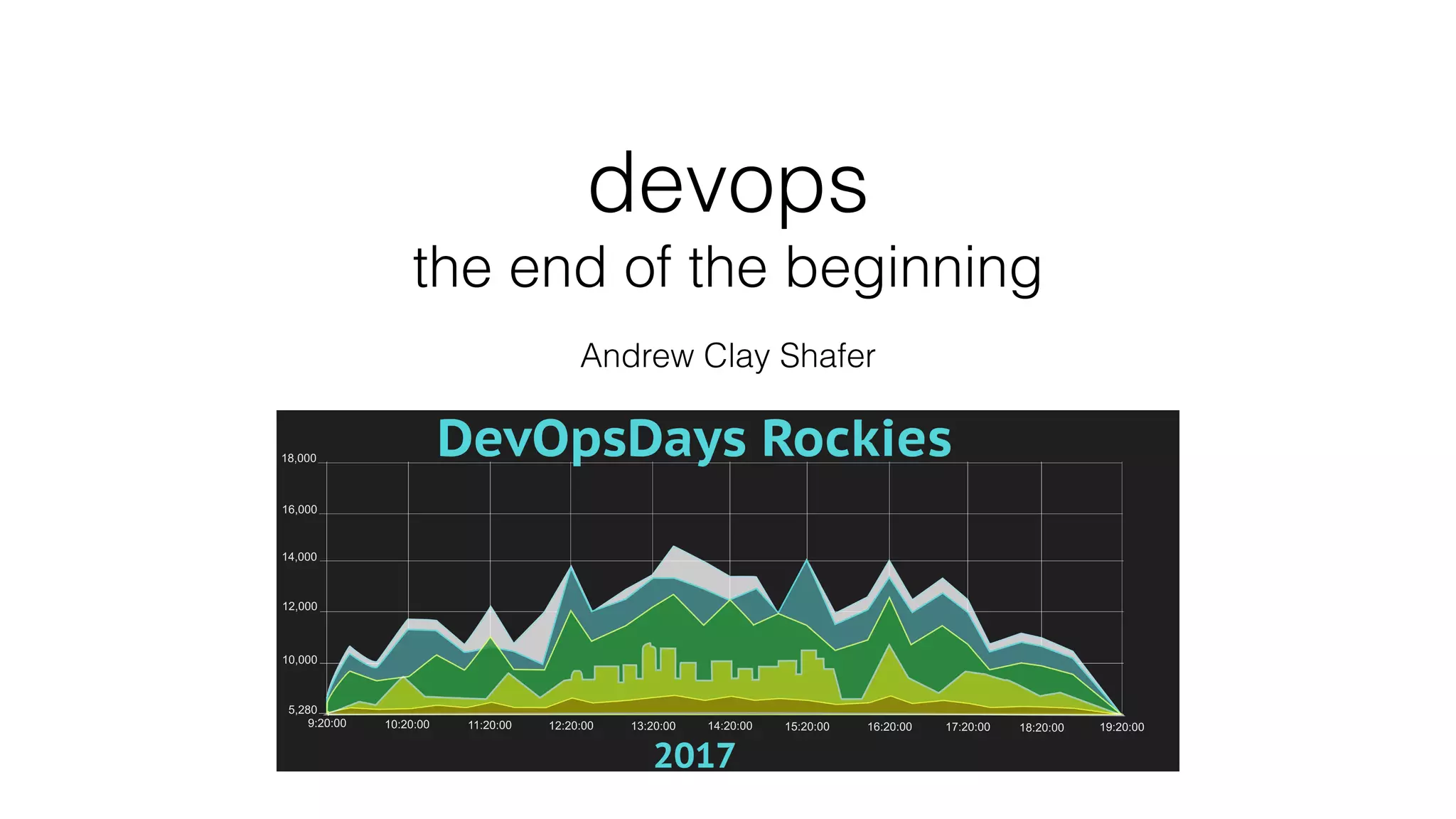 the end of the beginning - devopsdays Denver 2017 | PPT