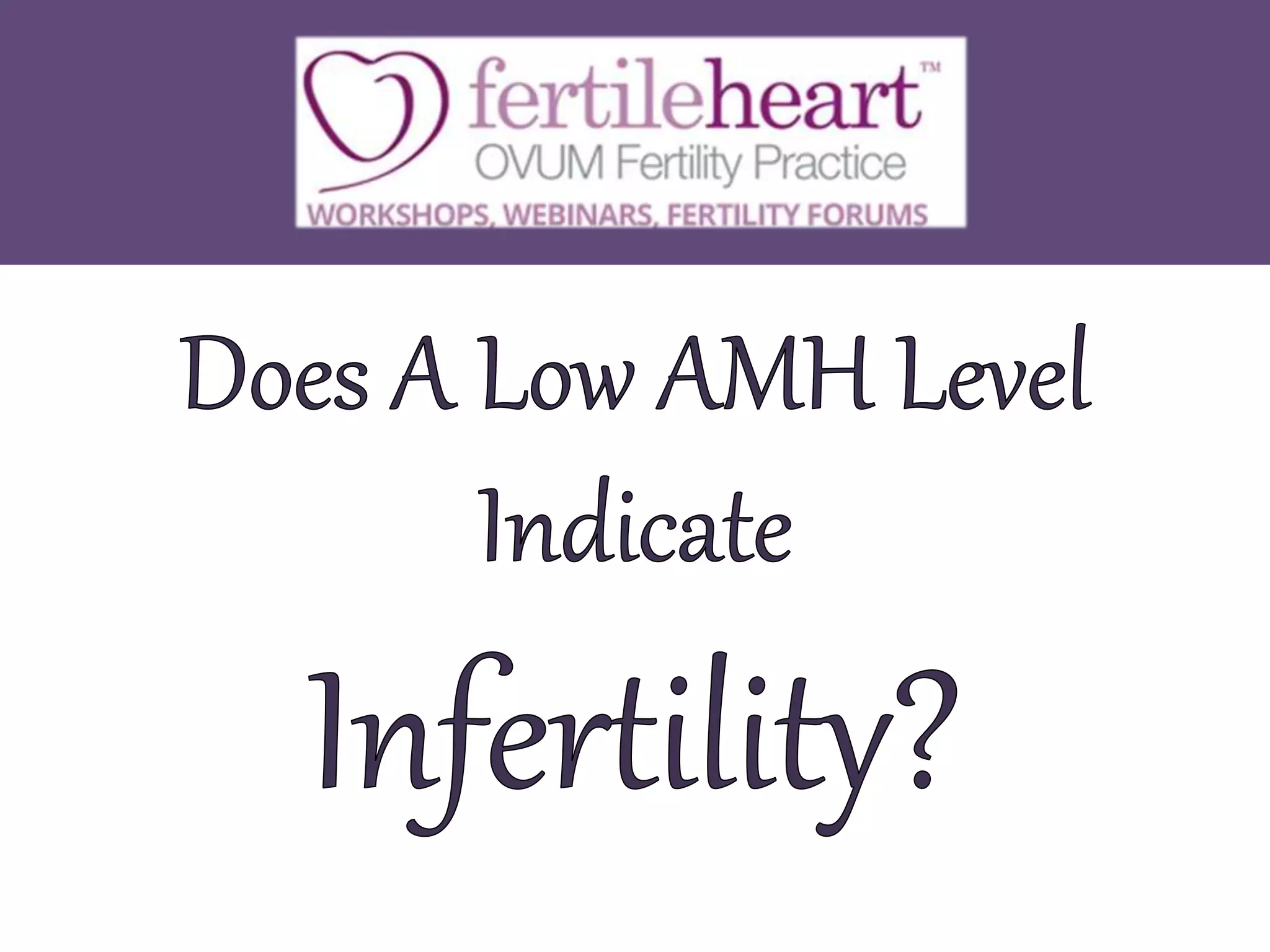 Does A Low AMH Level Indicate Infertility | PPTX
