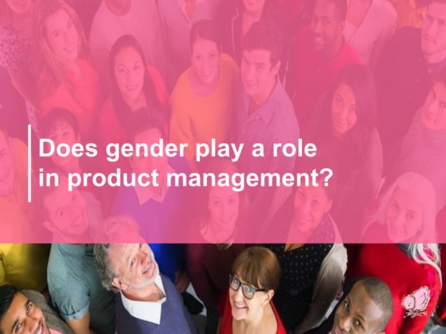 Does gender play a role in product management v3.7 | PPT