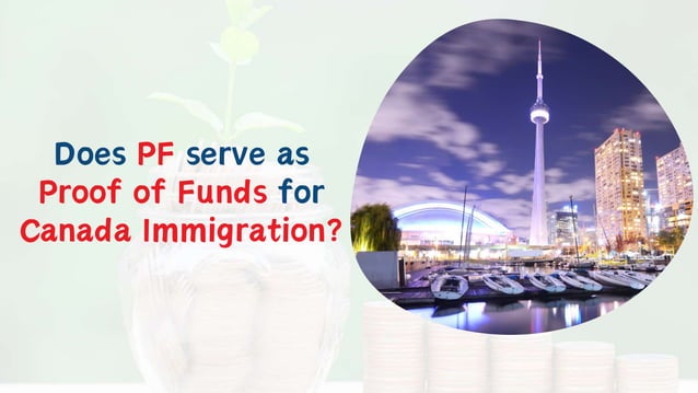 Does PF serve as Proof of Funds for Canada Immigration(PPT).pptx