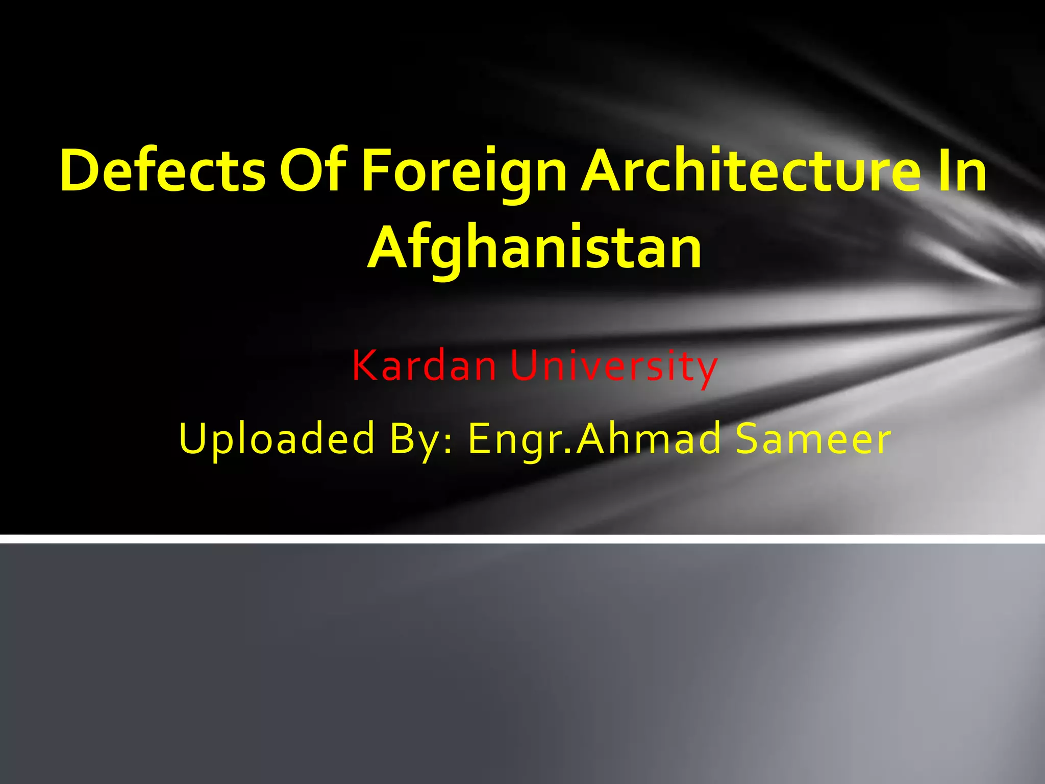 Defects Of Foreign Architectures In Afghanistan | PPTX