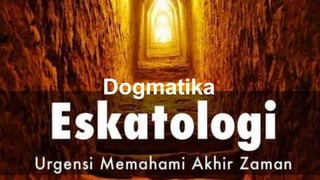 Dogmatika eskatologi bagi mahasiswa/i jurusan Teologi.pptx