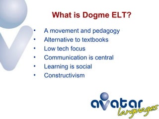 Dogme ELT - a Pedagogy for Virtual Worlds | PPT