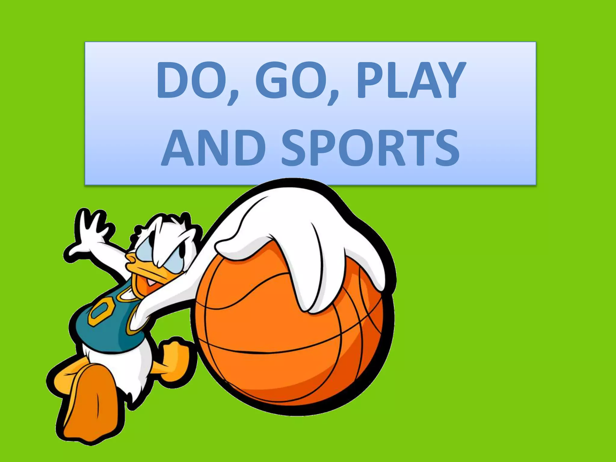 Do, go, play and sports | PPTX