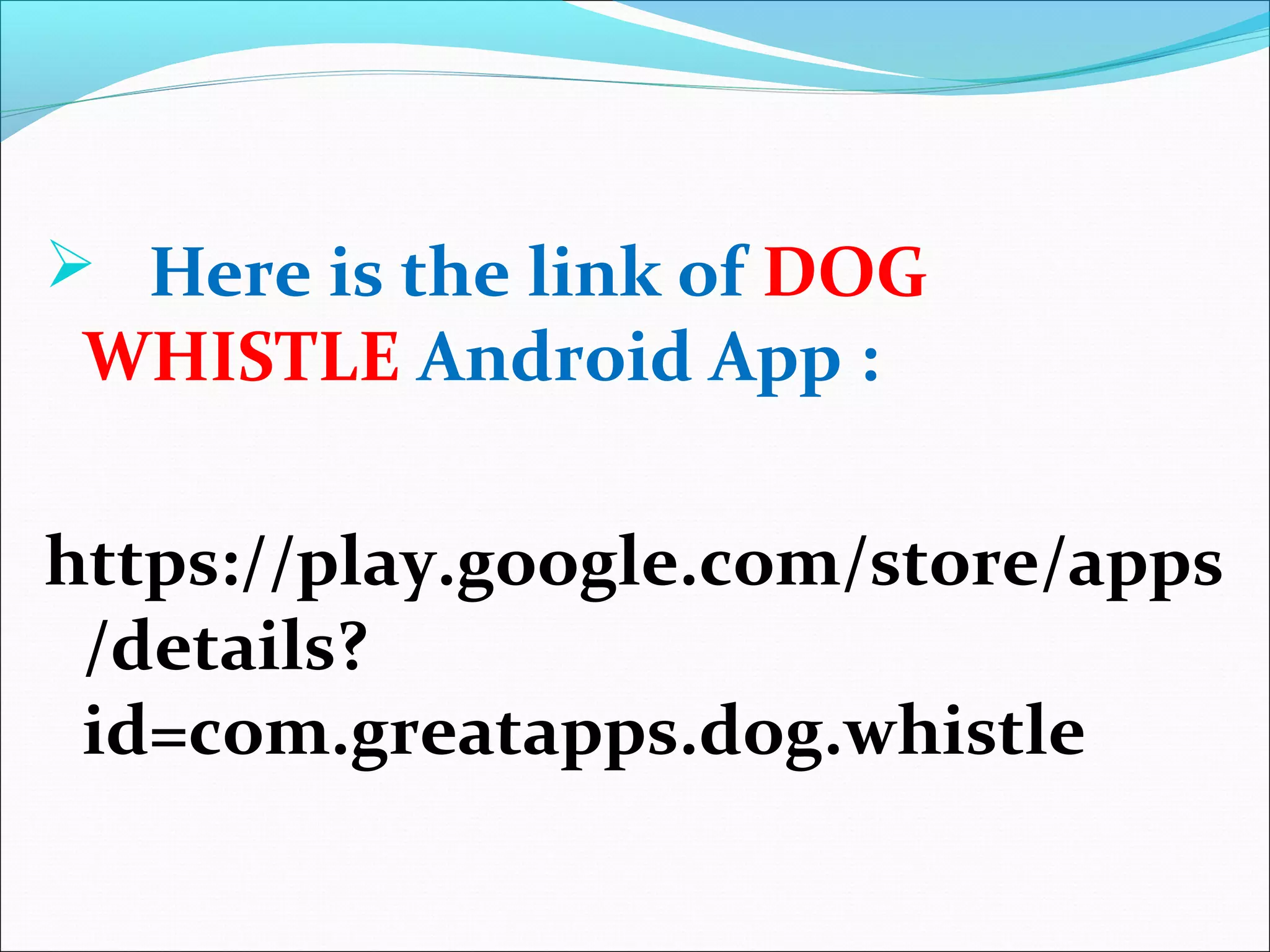 DOG WHISTLE Android App | PPT