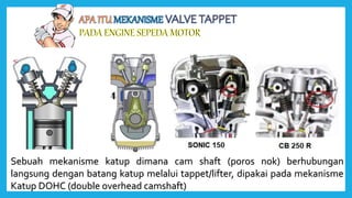 Mekanisme katup valve tapet sepeda motor | PPT