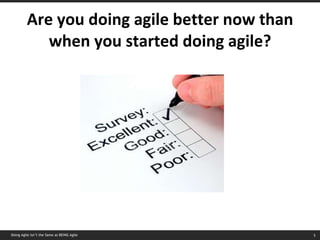 Doing Agile Isnt The Same As Being Agile | PPT