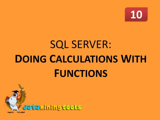 MS SQL SERVER: Doing Calculations With Functions | PPTX