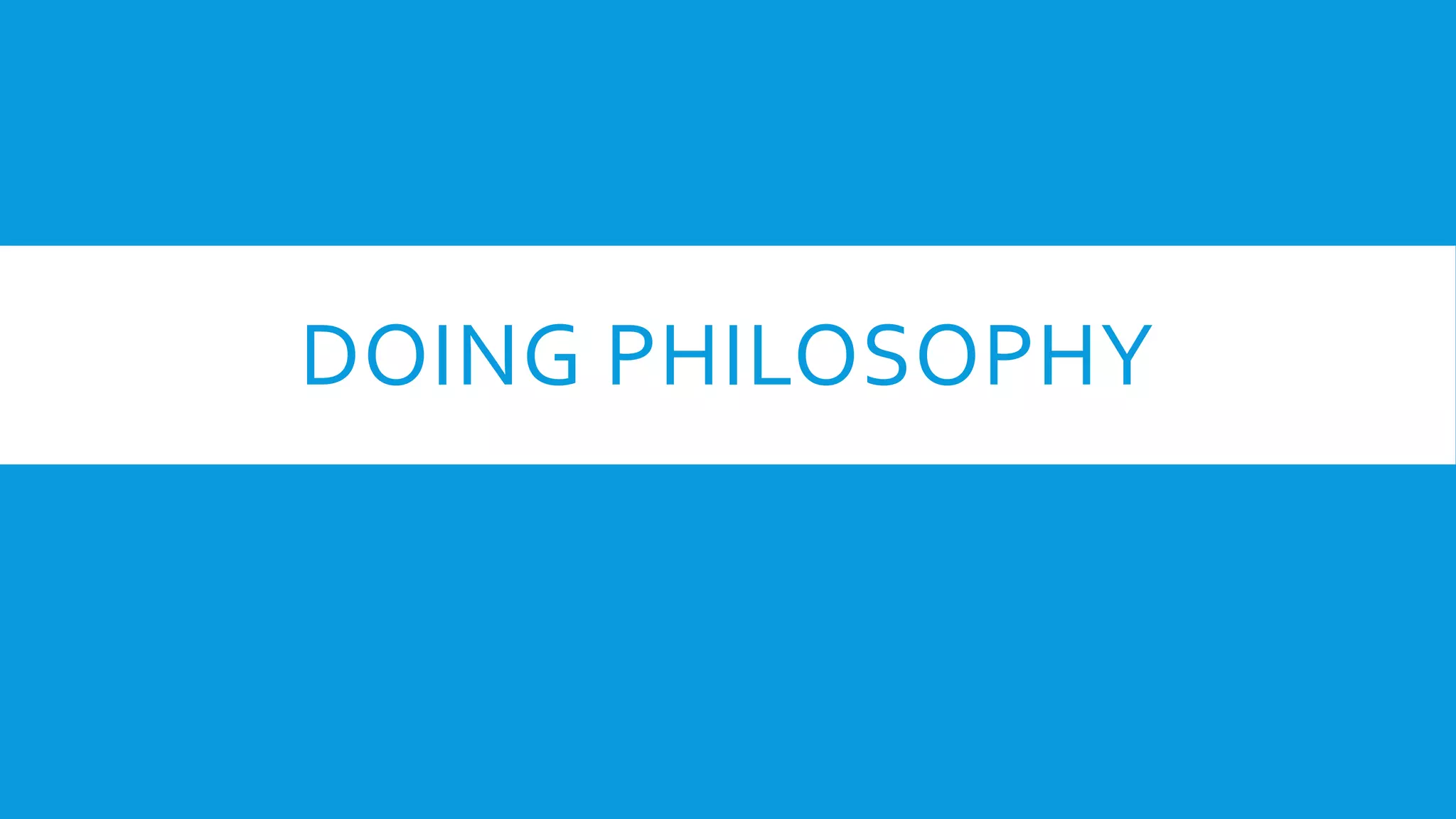 Doing philosophy - MODULE 2.pptx