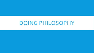 Doing philosophy - MODULE 2.pptx