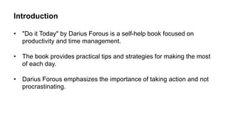 Do It Today By Darius Forous Synopsis 2.pptx