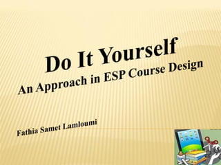 Do it yourself an approach in esp course design | PDF