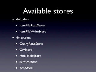 dojo.data, stores and widgets | PPT