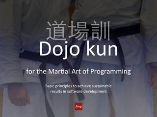 Dojo kun for the Martial Art of Programming | PPT