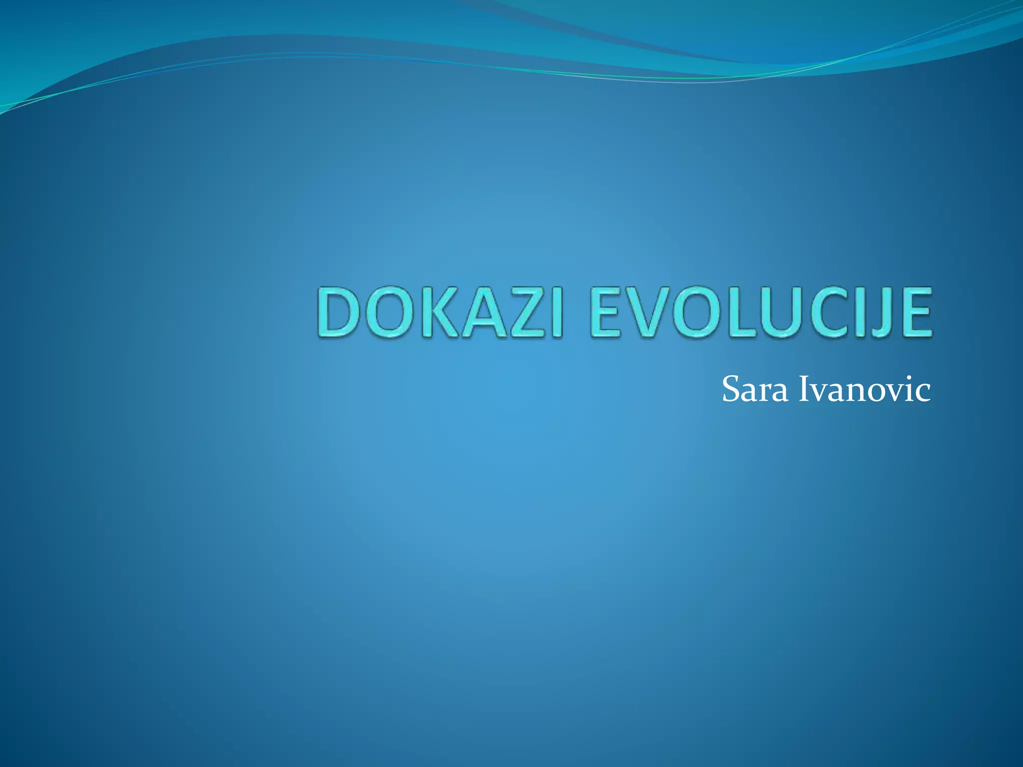 Dokazi evolucije | PPTX